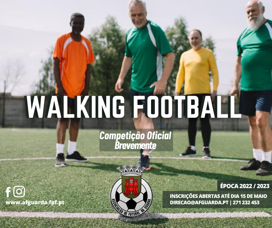 Walking Football - Nova Competição Oficial | Associação de Futebol da ...